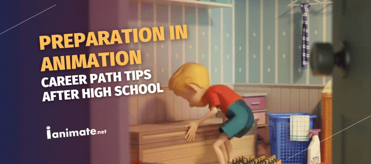 Preparation in Animation: Career Path Tips After High School