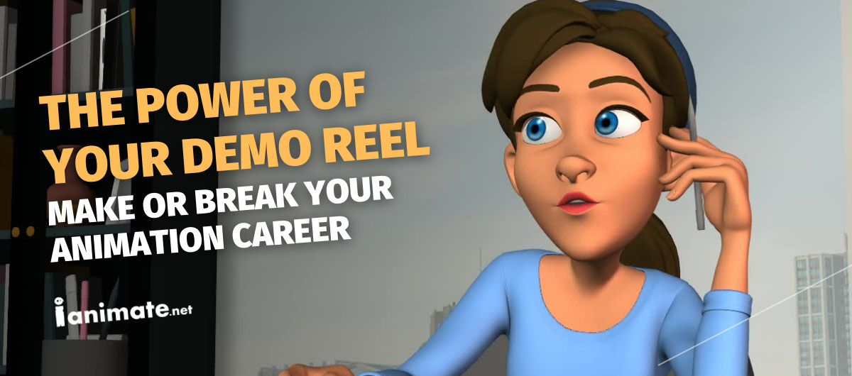 The Power of Your Demo Reel: Make or Break Your Animation Career
