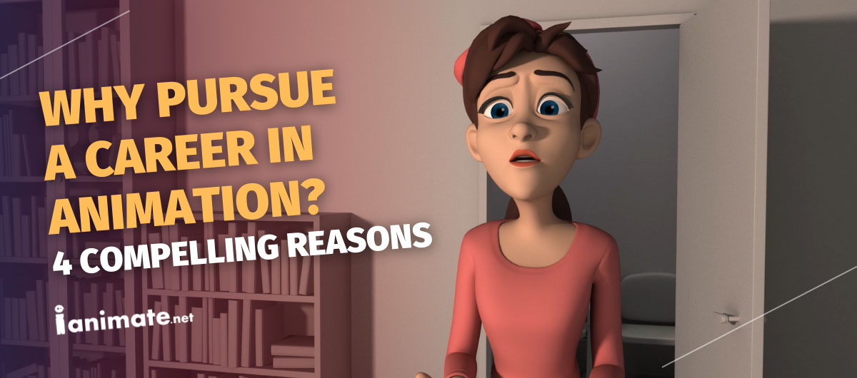 Why Pursue a Career in Animation?